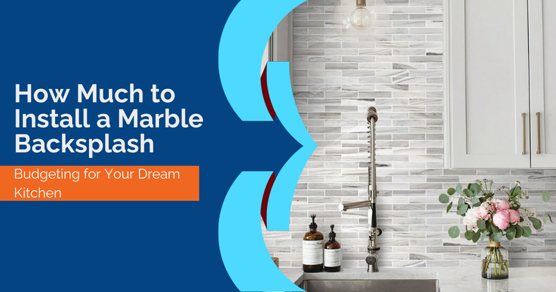 How Much Does It Cost to Install a Marble Backsplash in Your Kitchen?