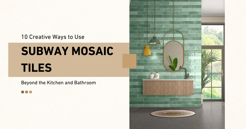 10 Creative Ways to Use Subway Mosaic Tiles | Pebble Tile Shop