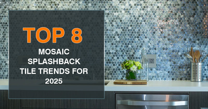 Top 8 Mosaic Splashback Tile Trends for 2025 | Pebble Tile Shop
