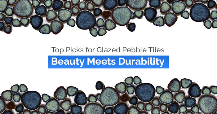 Top Glazed Pebble Tiles for Your Home | Pebble Tile Shop